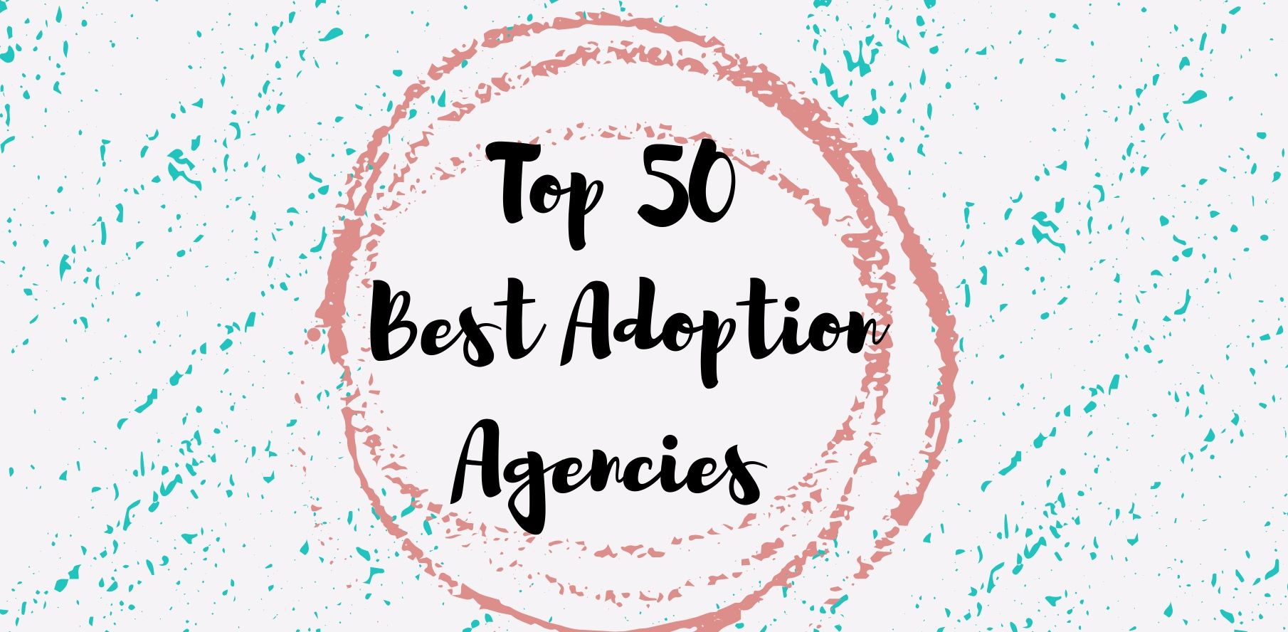 Top 50 Best Adoption Agencies — State by State - Texas Adoption Center